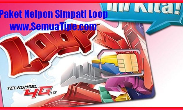 √ Cara Beli Dan Daftar Harga Paket Nelpon Simpati Loop - Semua Tipe.com